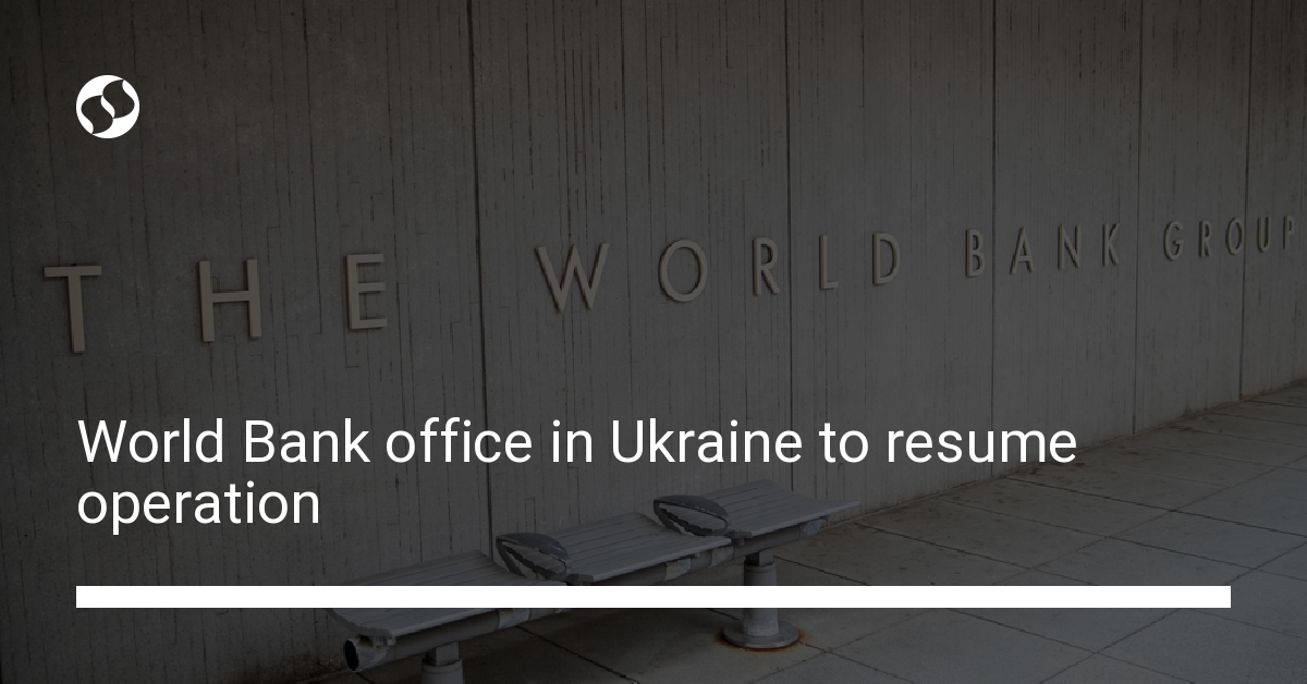 World Bank office in Ukraine to resume operation | Ukrainian News ...