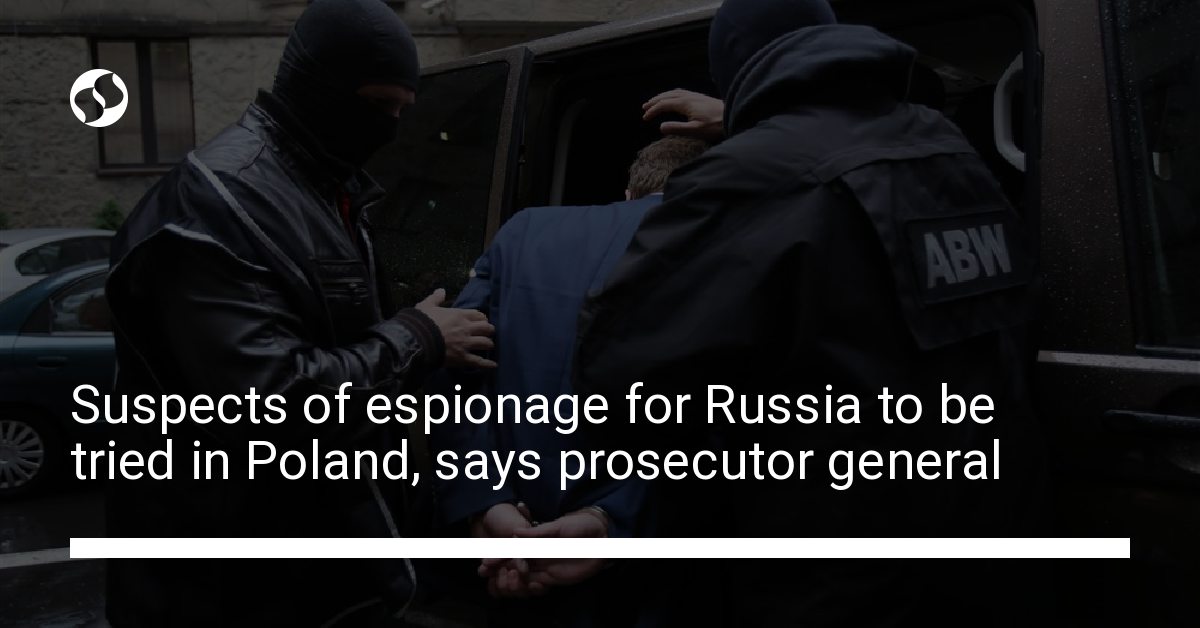 Suspects of espionage for Russia to be tried in Poland, says prosecutor ...