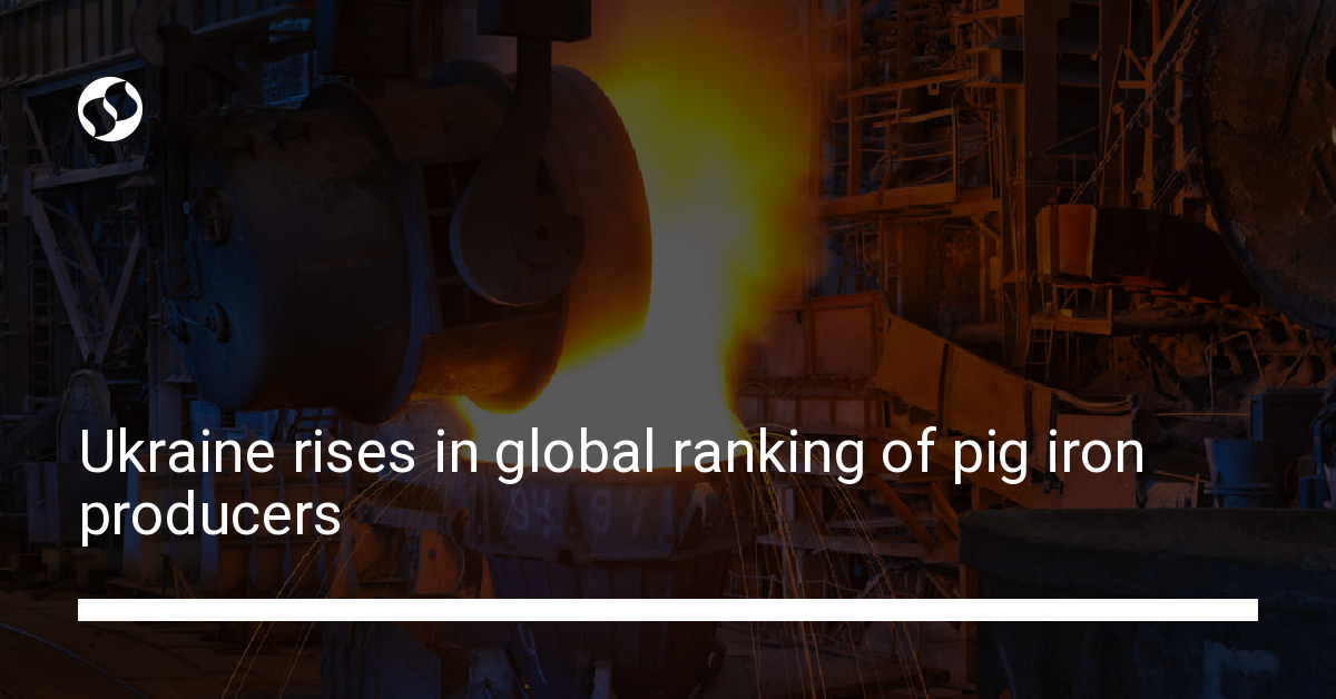 Ukraine rose to the 16th position in the global ranking of pig iron producers | Ukrainian News ...