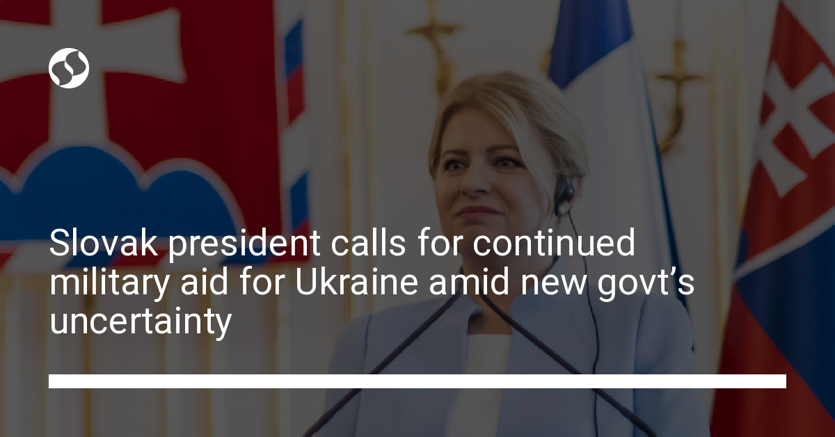 Slovak president calls for continued military aid for Ukraine amid new ...