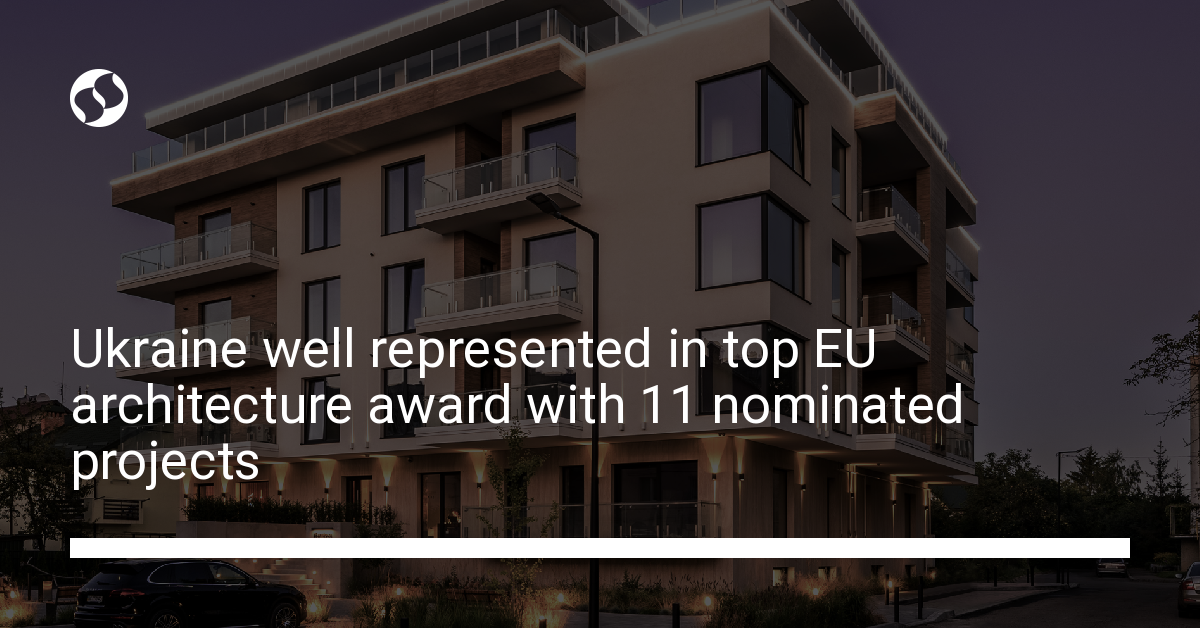 11 Ukrainian projects were nominated for the top EU architecture award ...