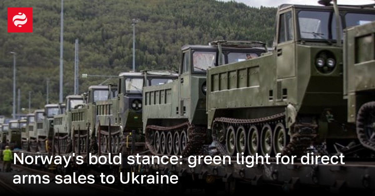 Norway's bold stance: green light for direct arms sales to Ukraine ...