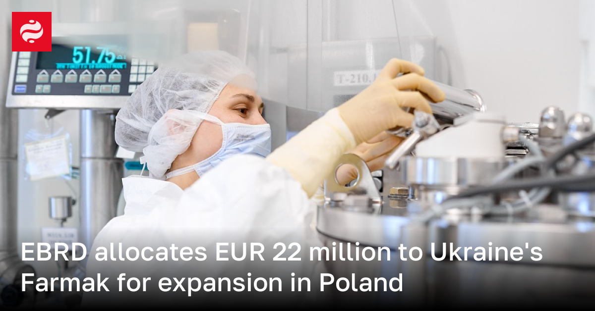 The EBRD allocated EUR 22 million to Ukrainian pharma giant Farmak for expansion in Poland ...