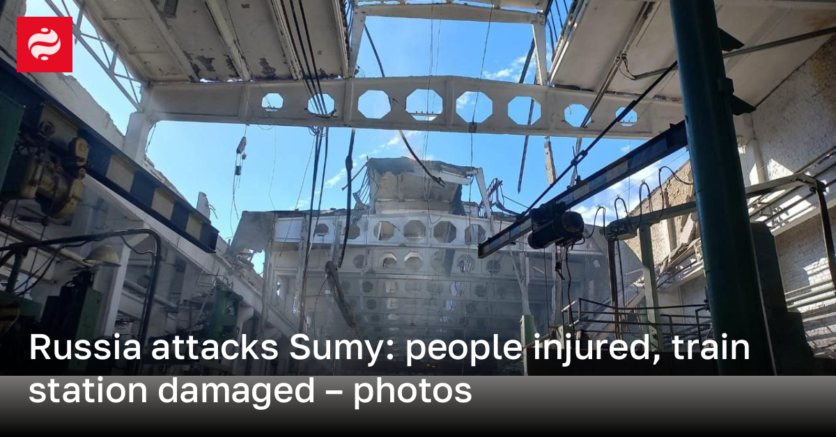 Russia attacks Sumy: people injured, train station damaged – photos ...