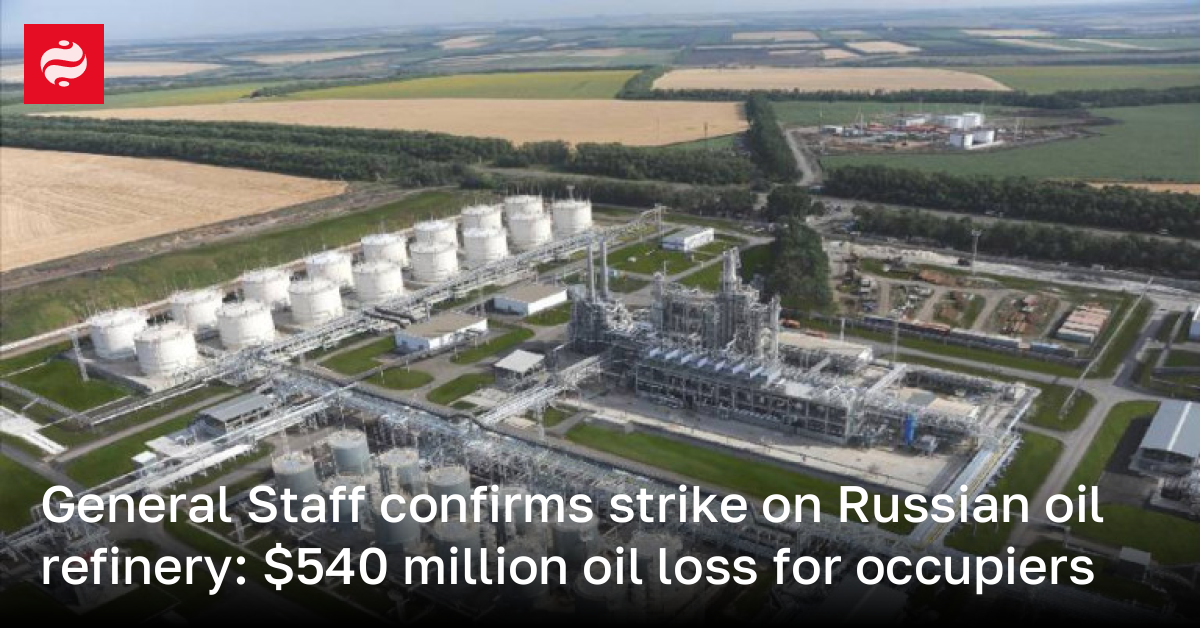Strike on Novoshakhtinsk refinery: Occupiers lose $540M in oil ...
